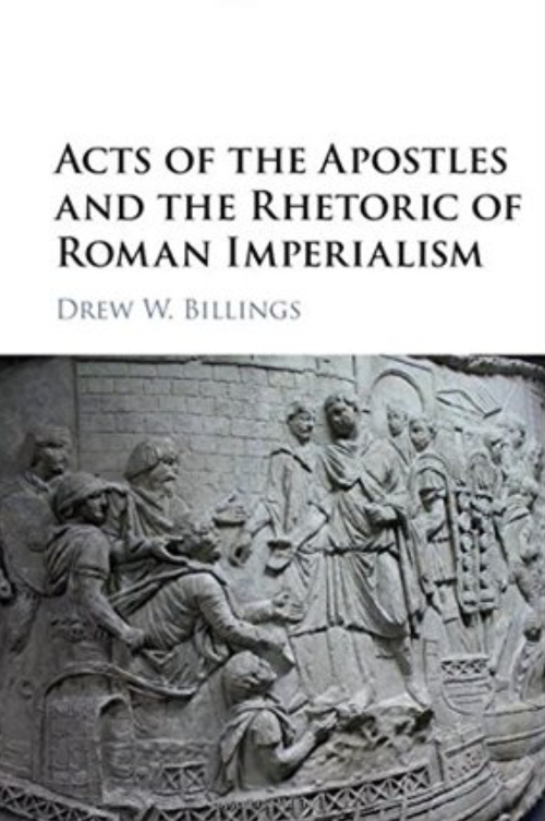 Review: Acts of the Apostles and the Rhetoric of Roman Imperialism ...